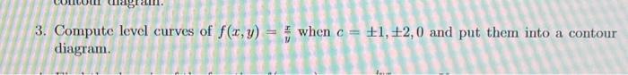 Solved magh 3. Compute level curves of f(x, y) = when c = | Chegg.com