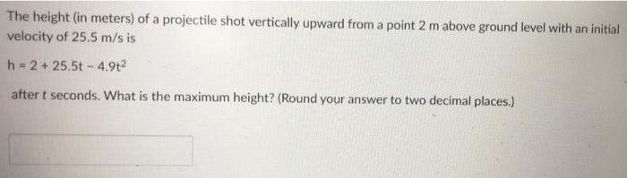 Solved The height (in meters) of a projectile shot | Chegg.com