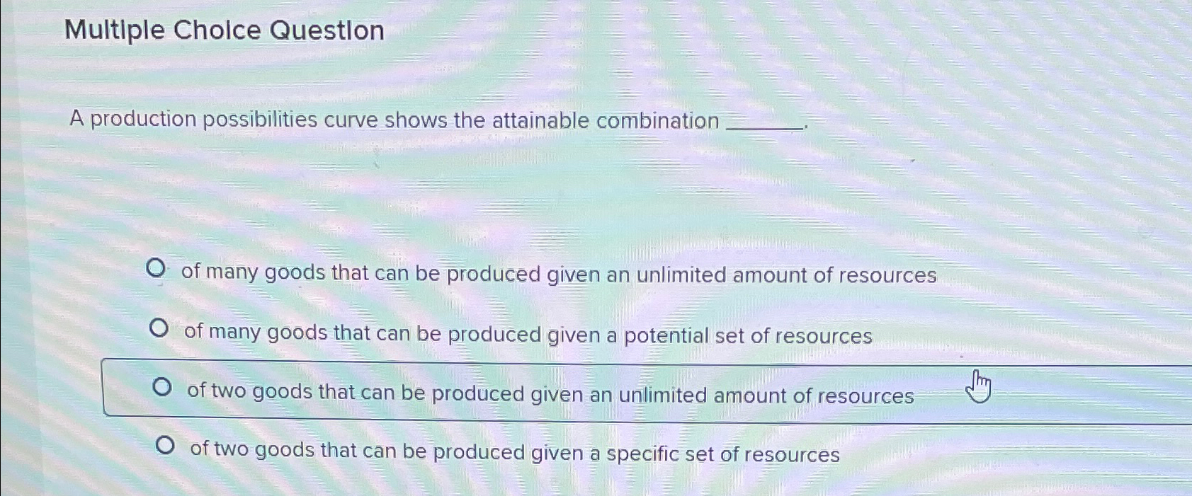 Solved Multiple Cholce QuestlonA production possibilities | Chegg.com