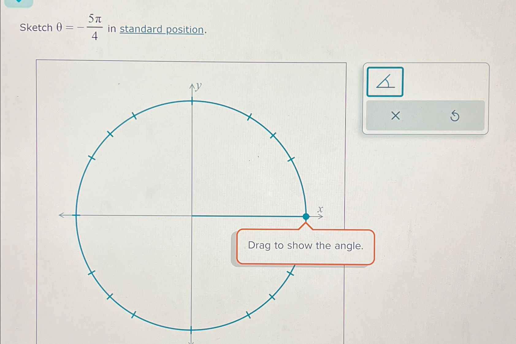 Solved Sketch θ=-5π4 ﻿in standard position. | Chegg.com