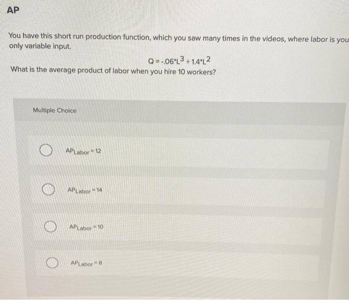 Solved You have this short run production function, which | Chegg.com