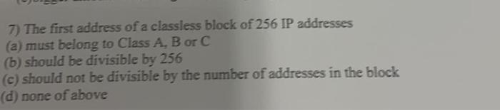 7) The first address of a classless block of 256IP | Chegg.com
