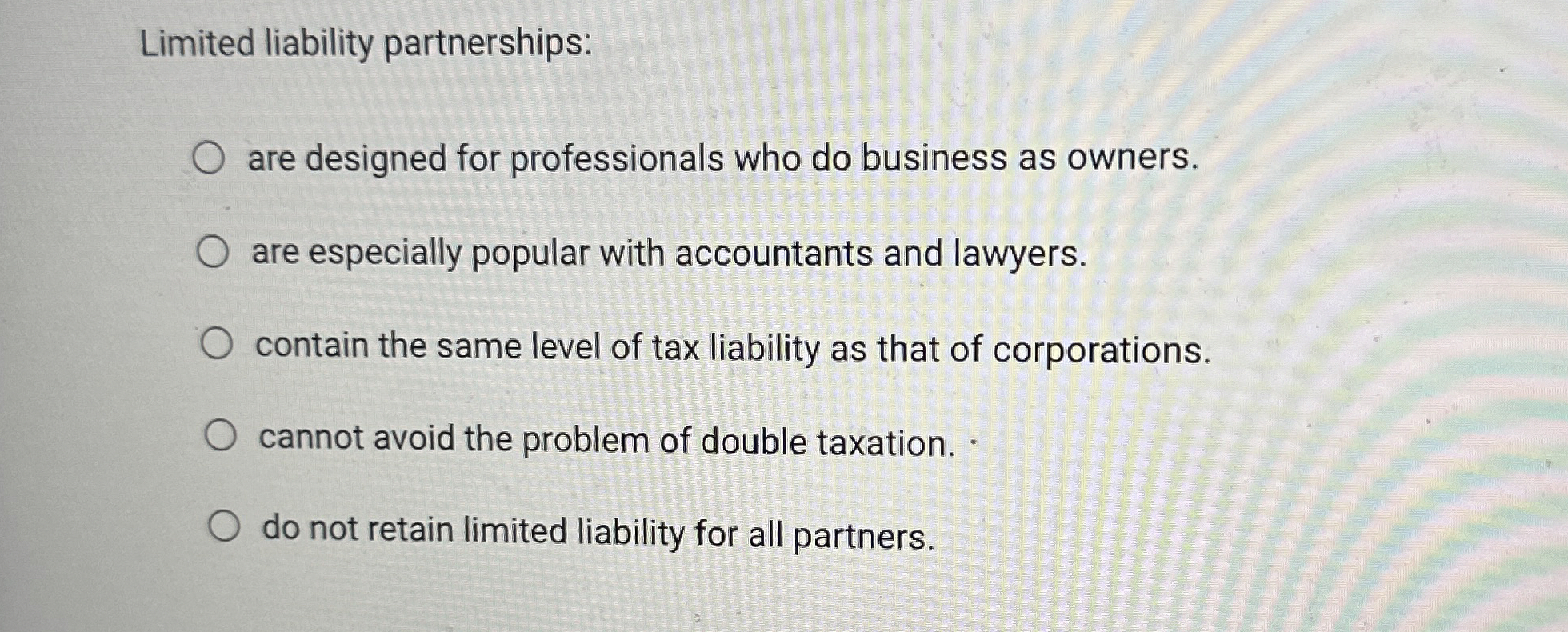 Solved Limited liability partnerships:are designed for | Chegg.com