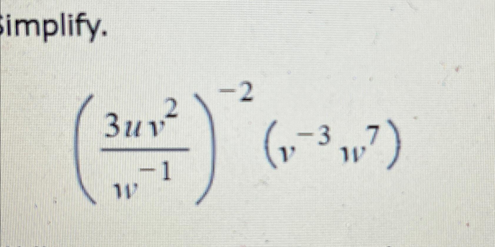 Solved implify.(3uv2w-1)-2(v-3w7) | Chegg.com