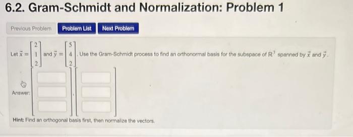 Solved 6.2. Gram-Schmidt and Normalization: Problem 1 Let | Chegg.com
