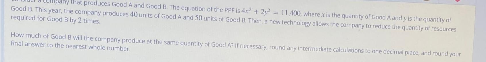 Solved Good B. ﻿This year, the company produces 40 ﻿and Good | Chegg.com