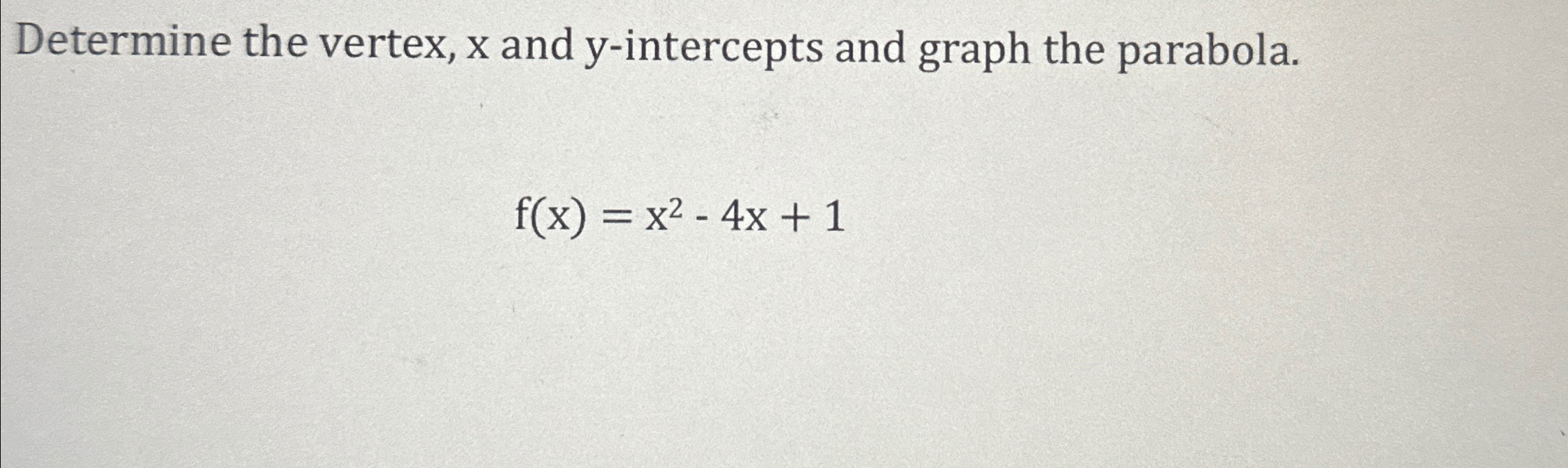 Solved Determine the vertex, x ﻿and y-intercepts and graph | Chegg.com