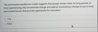 Solved The punctuated equilibrium model suggests that groups | Chegg.com