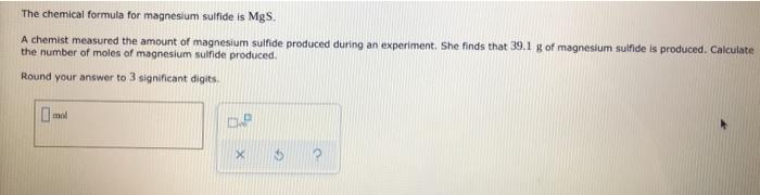 Solved The chemical formula for magnesium sulfide is MgS. A | Chegg.com