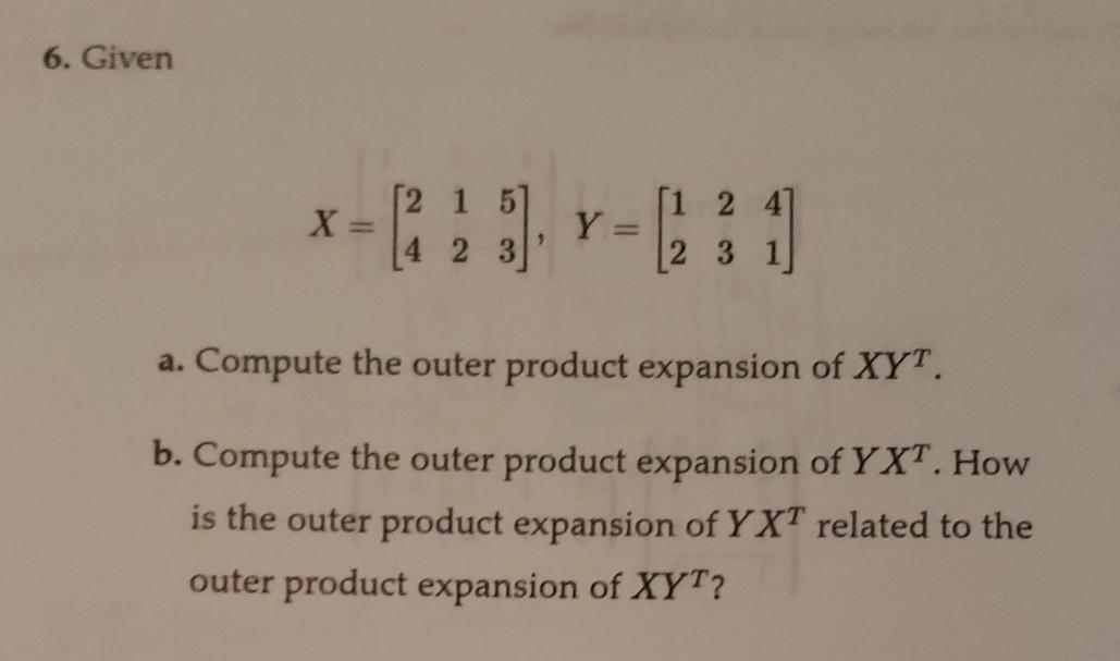 Solved 6. Given 12 1 4 2 3 Y ſi 2 41 1 3 [2 3 1 a. Compute | Chegg.com