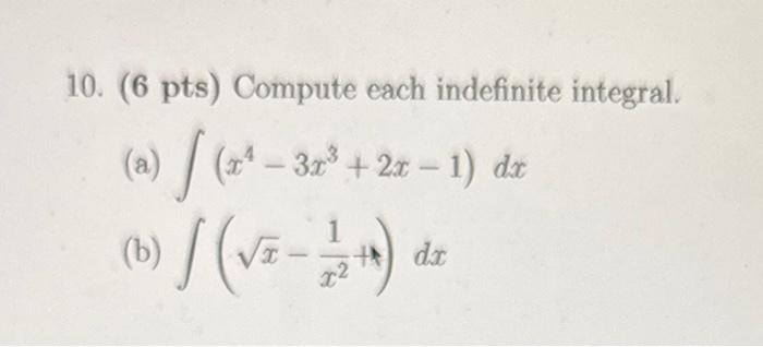 Solved 10. (6 pts) Compute each indefinite integral. (a) | Chegg.com