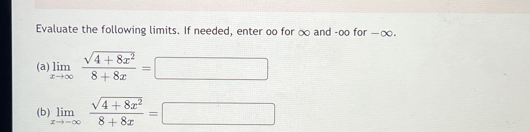 Solved Evaluate the following limits. ﻿If needed, enter oo | Chegg.com