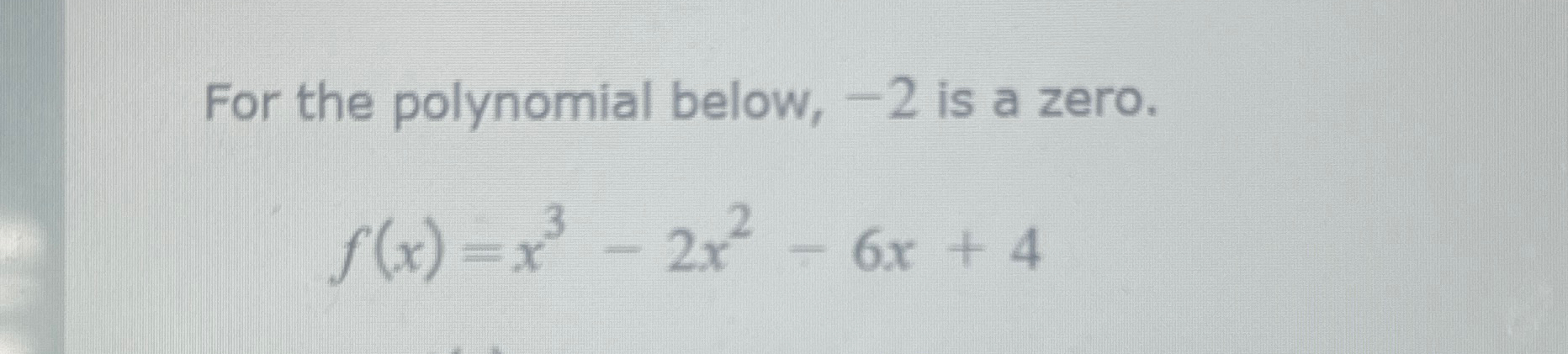 Solved For the polynomial below, -2 ﻿is a | Chegg.com