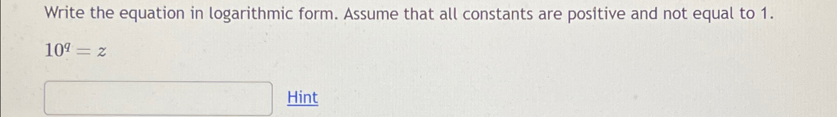 Solved Write the equation in logarithmic form. Assume that | Chegg.com