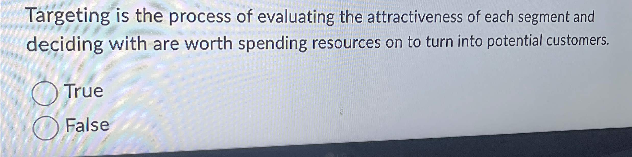 Solved Targeting is the process of evaluating the | Chegg.com