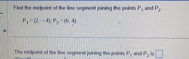 Solved Find the midpoint of the line segment joining the | Chegg.com