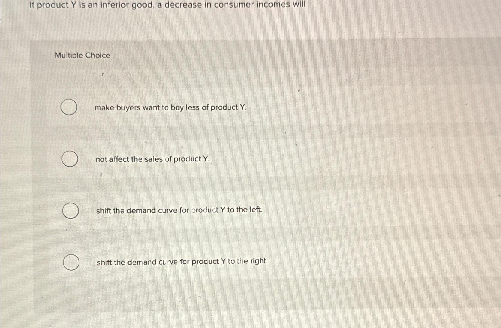 Solved If product Y ﻿is an inferior good, a decrease in | Chegg.com