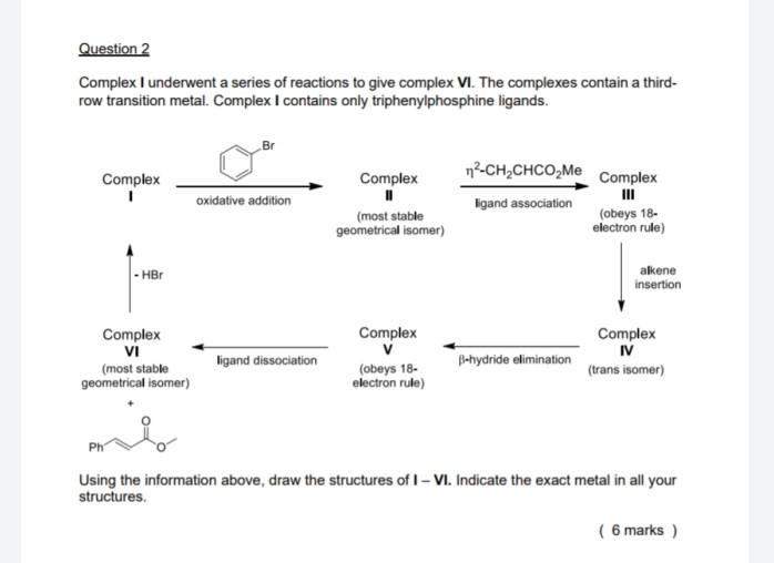Solved Question 2 Complex I underwent a series of reactions | Chegg.com