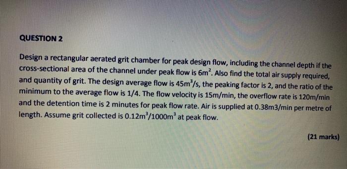 Solved QUESTION 2 Design a rectangular aerated grit chamber | Chegg.com