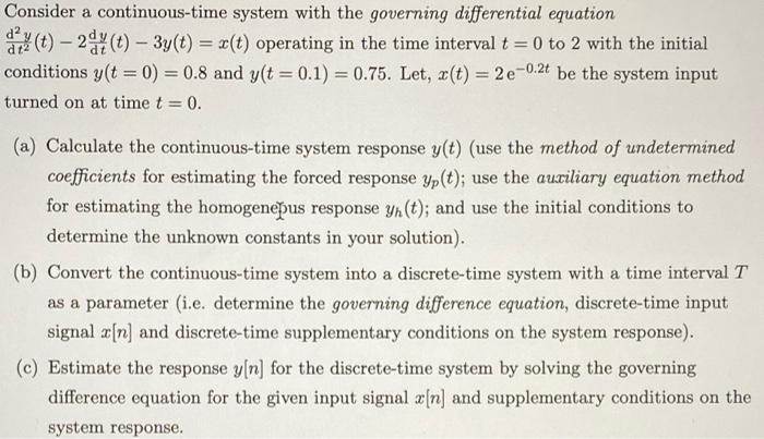 Solved Consider a continuous-time system with the governing | Chegg.com