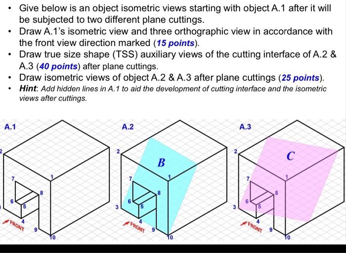 Solved • Give below is an object isometric views starting | Chegg.com