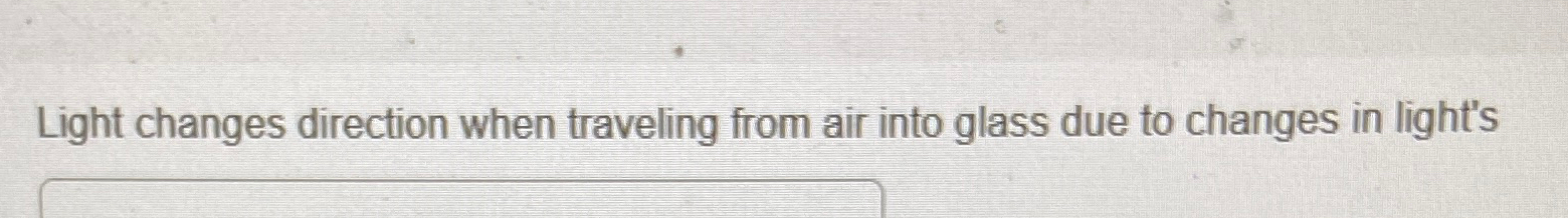 Solved Light changes direction when traveling from air into | Chegg.com