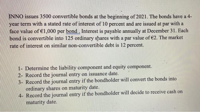 Solved INNO issues 3500 convertible bonds at the beginning | Chegg.com
