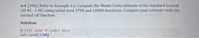 Solved 6 4 20 Refer To Example 6 3 Compute The Monte
