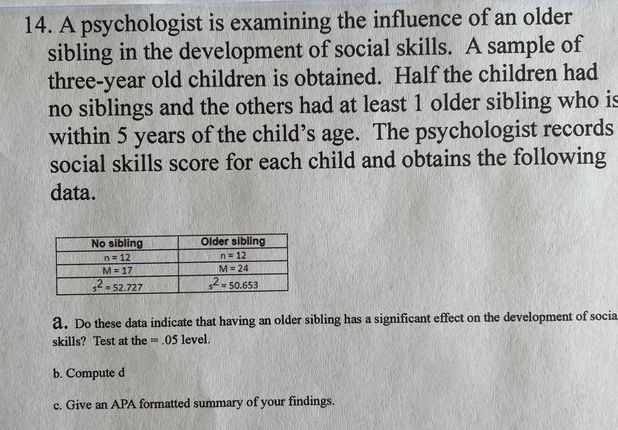 Solved A psychologist is examining the influence of an older | Chegg.com