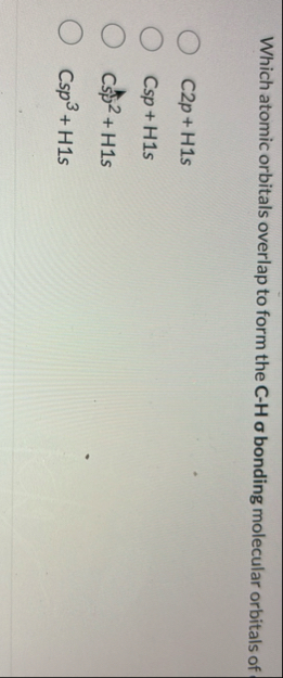 Solved Which atomic orbitals overlap to form the C-H | Chegg.com