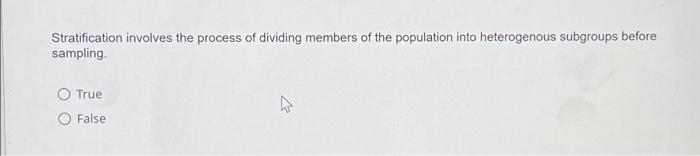 Solved Stratification involves the process of dividing | Chegg.com
