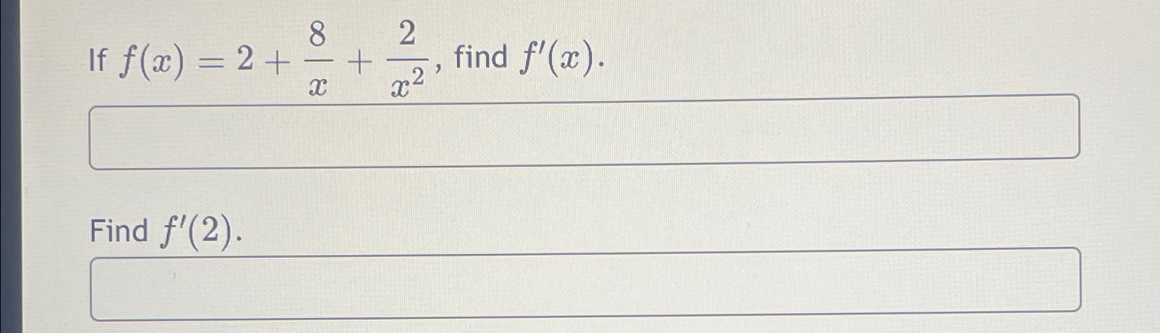 Solved If f(x)=2+8x+2x2, ﻿find f'(x) | Chegg.com