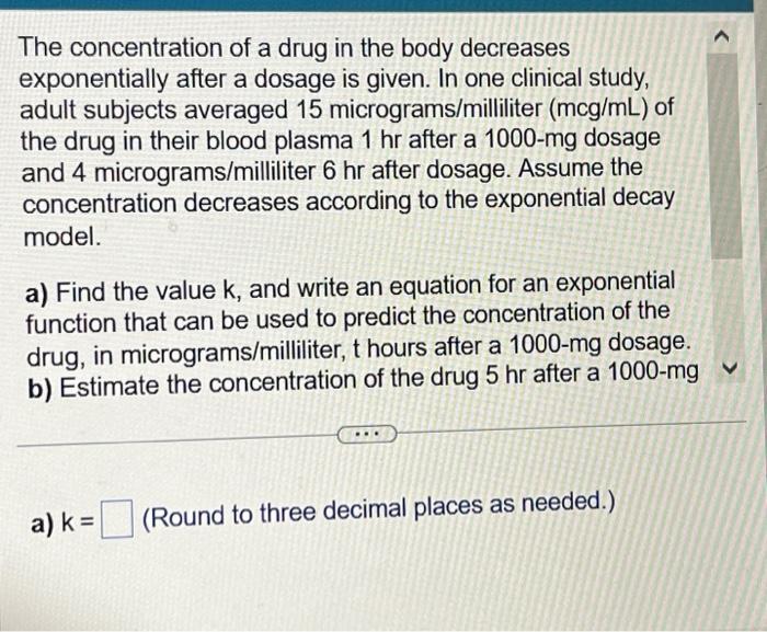 Solved The concentration of a drug in the body decreases | Chegg.com