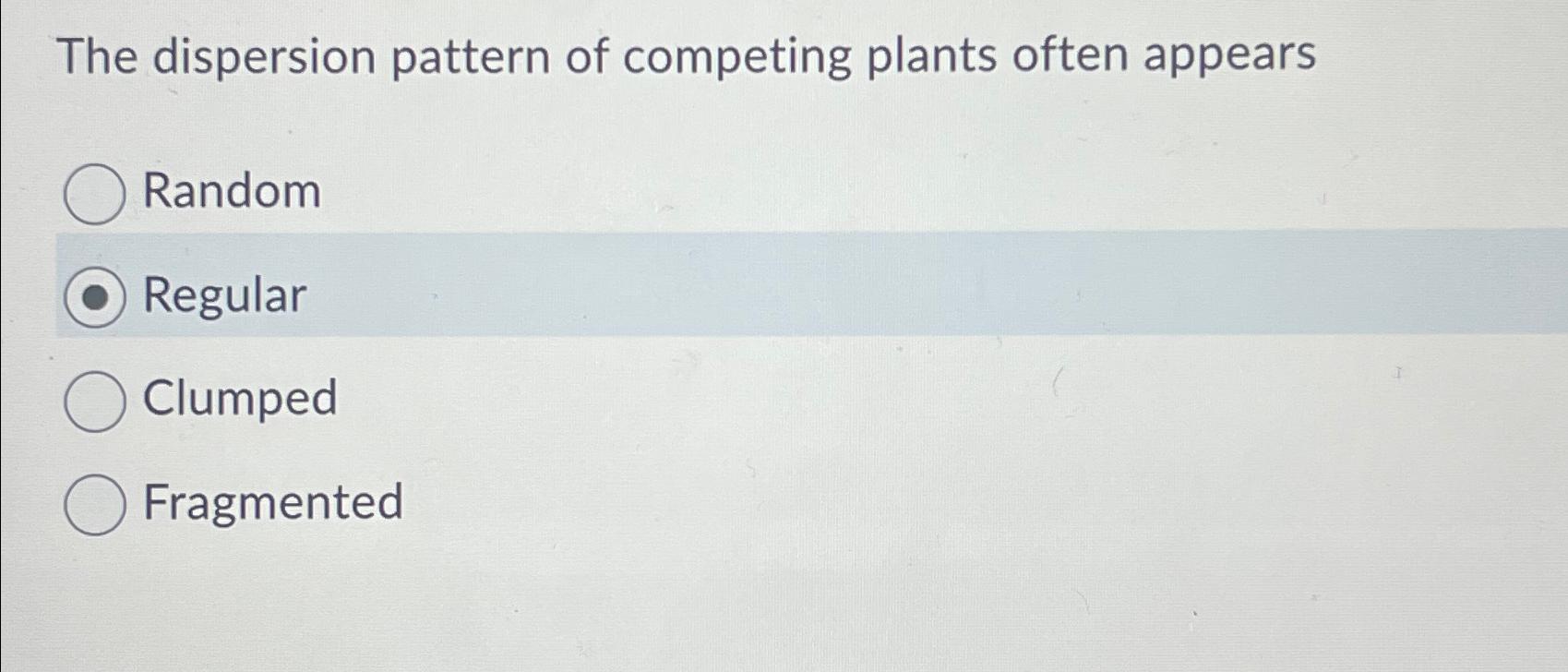 Solved The dispersion pattern of competing plants often | Chegg.com