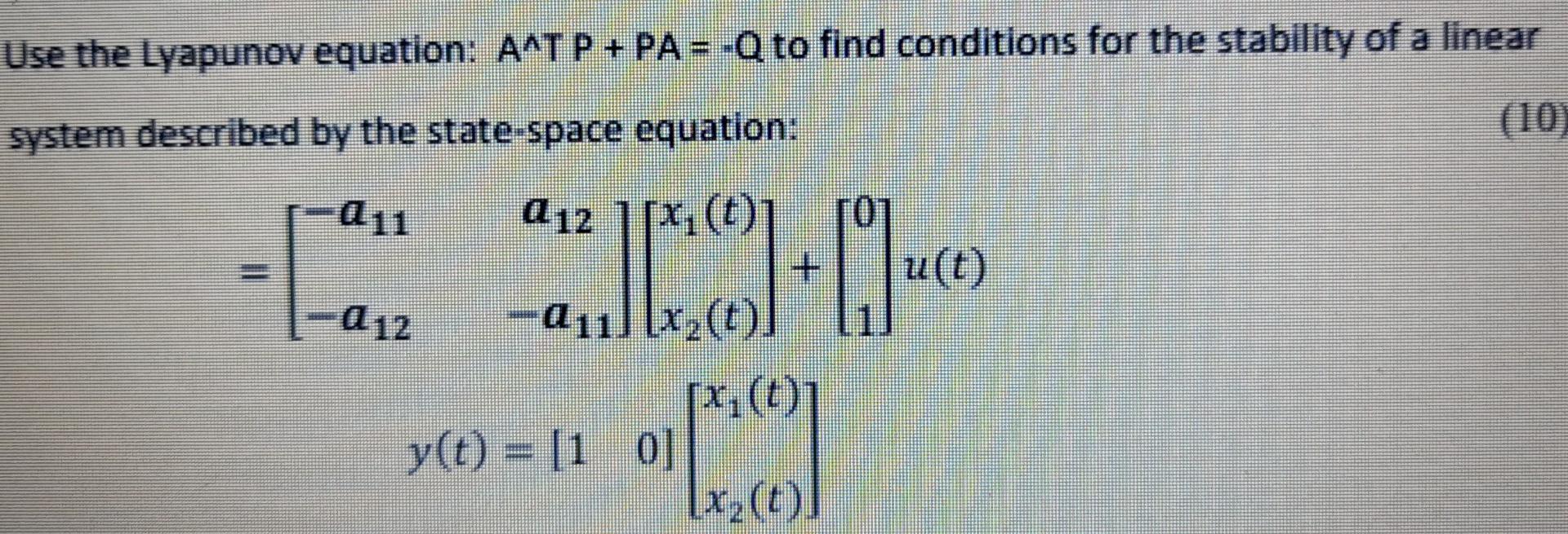 Solved Use the Lyapunov equation: A^TP + PA= -Q to find | Chegg.com