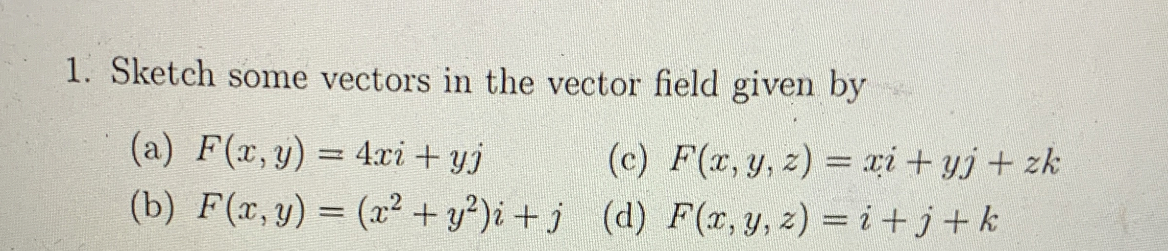 Sketch some vectors in the vector field given | Chegg.com