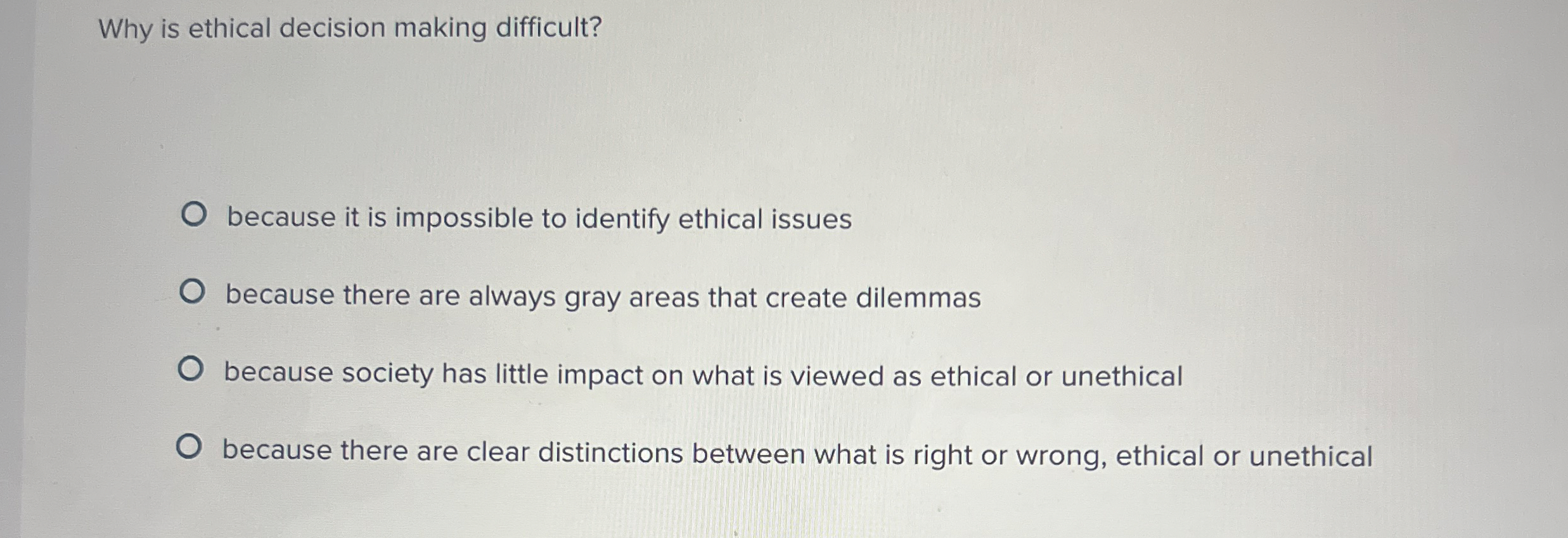 Solved Why is ethical decision making difficult?because it | Chegg.com