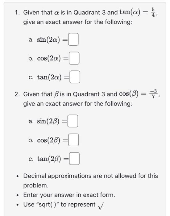 Solved 1. Given that α is in Quadrant 3 and tan(α)=45, give | Chegg.com