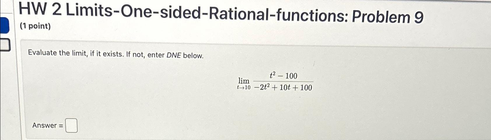 Solved HW 2 Limits-One-sided-Rational-functions: Problem | Chegg.com Solved HW 2 Limits-One-sided-Rational-functions: Problem | Chegg.com