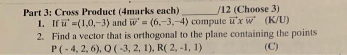 Solved Part 3: Cross Product (4marks each) /12 (Choose 3) 1. | Chegg.com