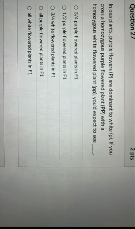Solved Question 272 ﻿ptsIn pea plants, purple flowers (P) | Chegg.com