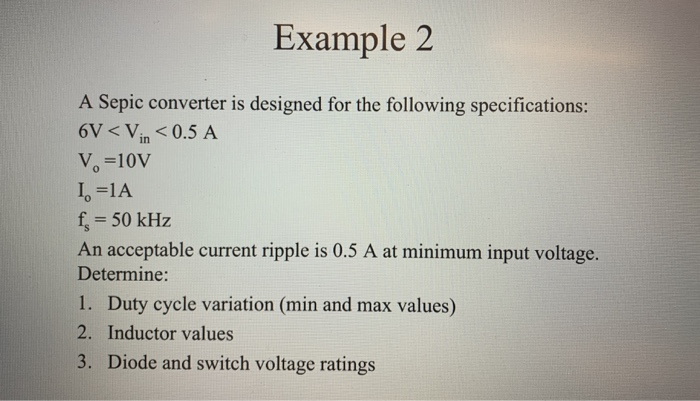 Solved Example 2 A Sepic converter is designed for the | Chegg.com
