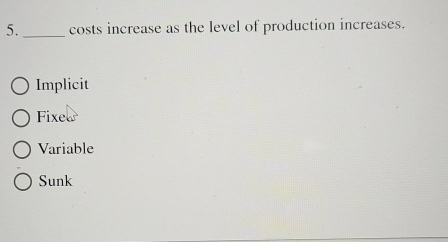 Solved 5 . ﻿costs increase as the level of production | Chegg.com