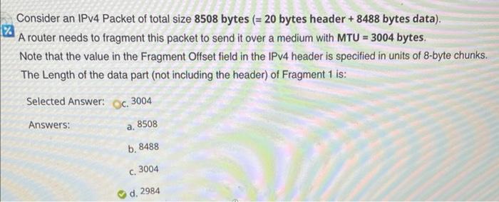 Solved Consider an IPv4 Packet of total size 8508 bytes ( | Chegg.com