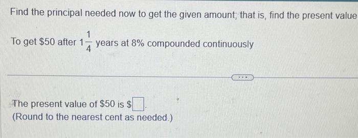 Solved Find the principal needed now to get the given | Chegg.com