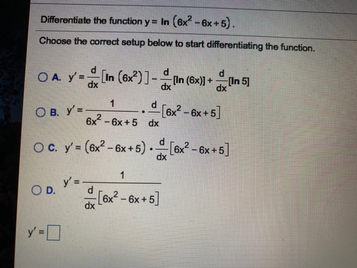 Solved Differentiate the function y = In (6x² - 6x+5). | Chegg.com