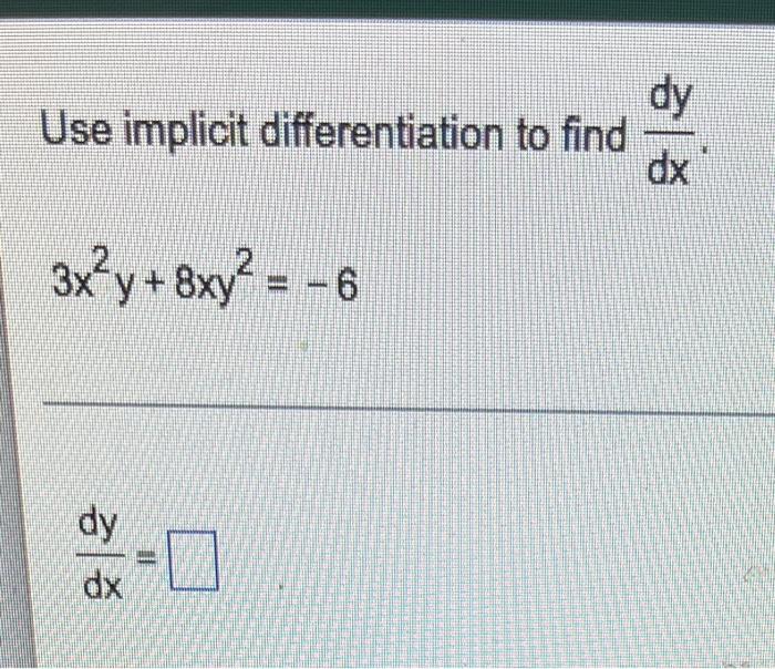 Solved Use implicit differentiation to find dxdy. | Chegg.com