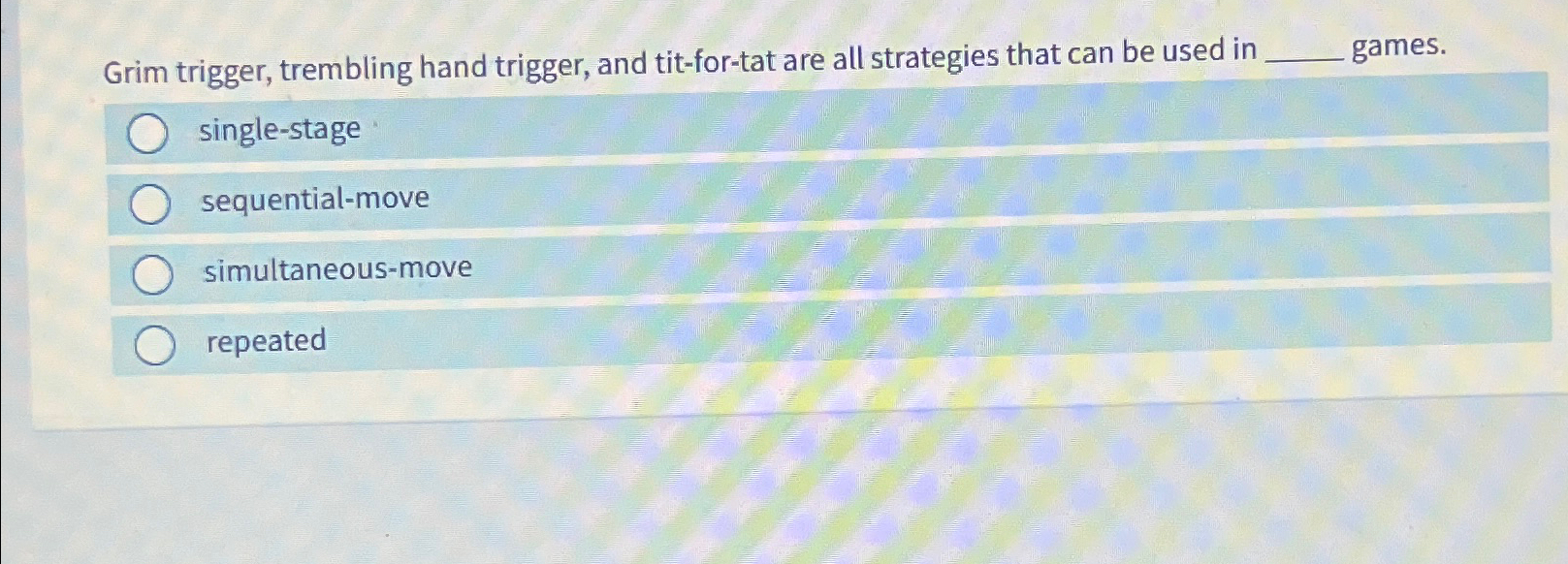 Solved Grim trigger, trembling hand trigger, and tit-for-tat | Chegg.com