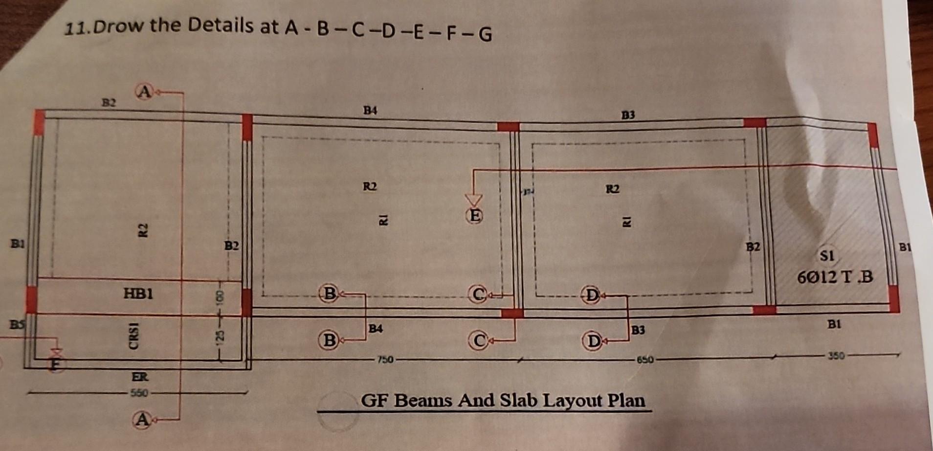 11. Drow the Details at A−B−C−D−E−F−GGF Beams And | Chegg.com