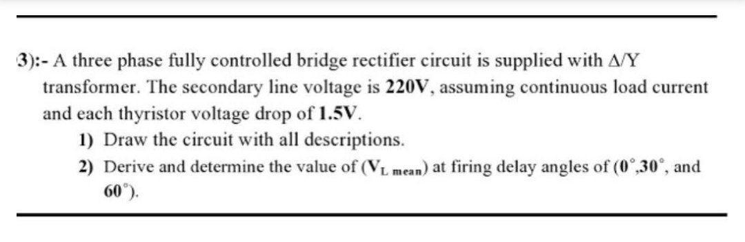 Solved 3):- A three phase fully controlled bridge rectifier | Chegg.com